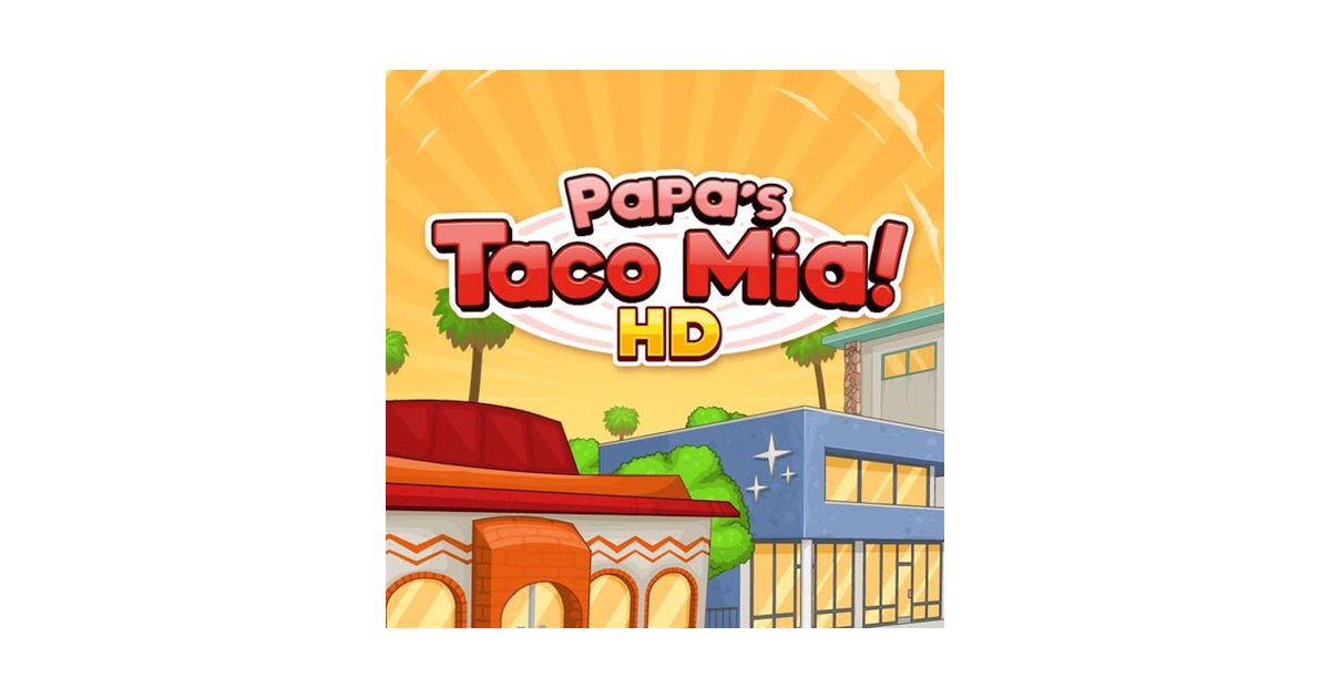 Papas Taco Mia Game For Mac Windows Pc Webcatalog